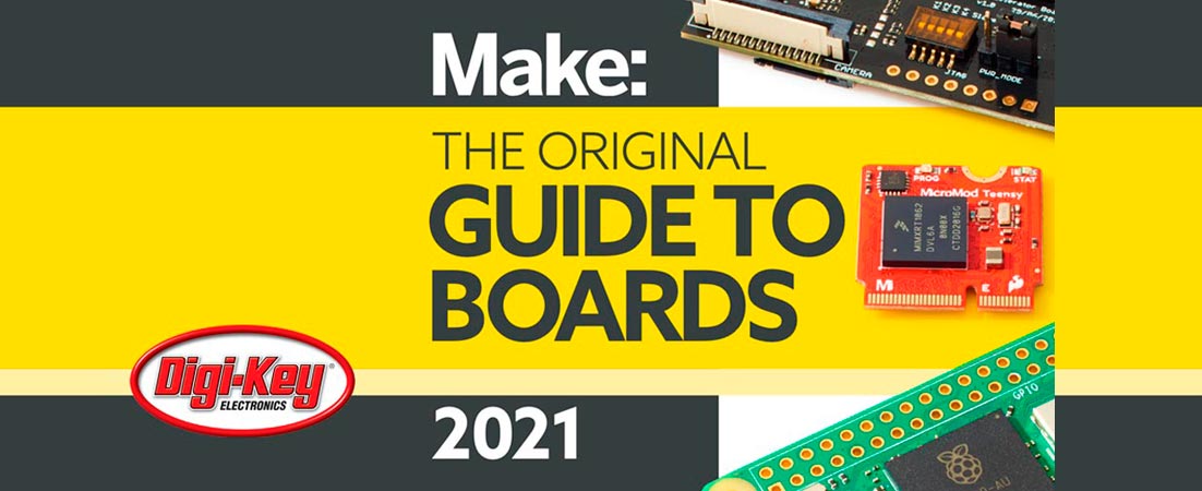Digi-Key and Make: Announce 2021 Boards Guide and Companion Augmented ...