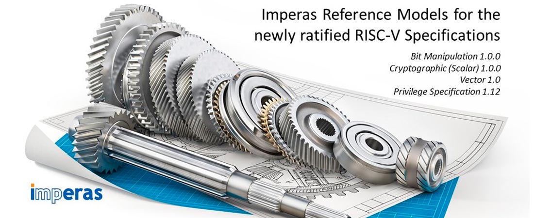 Imperas Models – reference for the newly ratified RISC-V Specifications ...