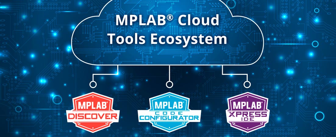 MPLAB® Cloud Tools Ecosystem Brings Secure, Platform-independent ...