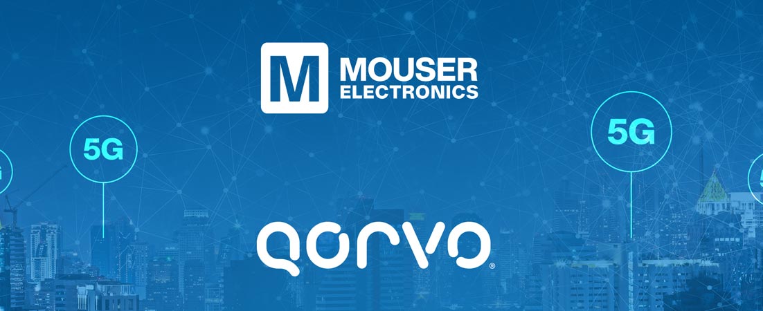 Qorvo and Mouser Empower Designers to Create Next-Gen Connected Devices ...