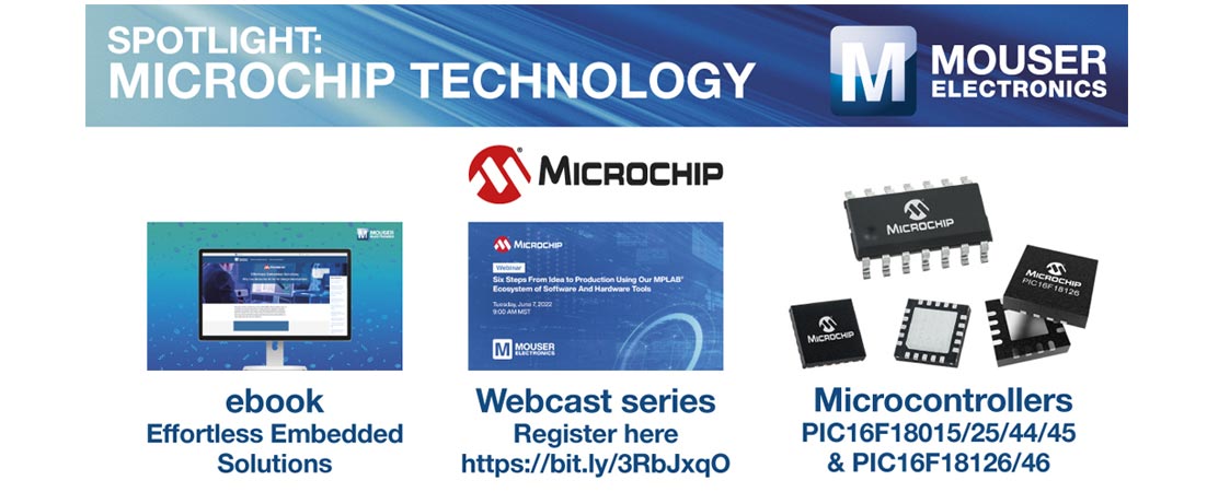 Mouser Stocks The Latest Microchip Microcontroller Solutions For Embedded Systems Engineers