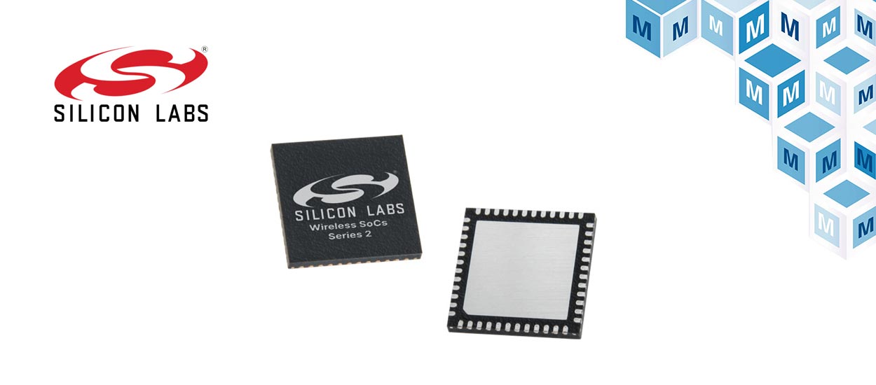 New Series 2 Wireless SoCs from Silicon Labs, Now Available at Mouser ...