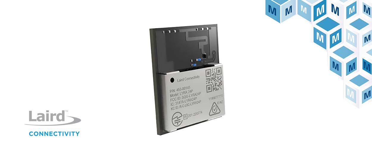New at Mouser: Laird Connectivity Lyra 24 Series Bluetooth Low Energy Modules - Electronica azi ...