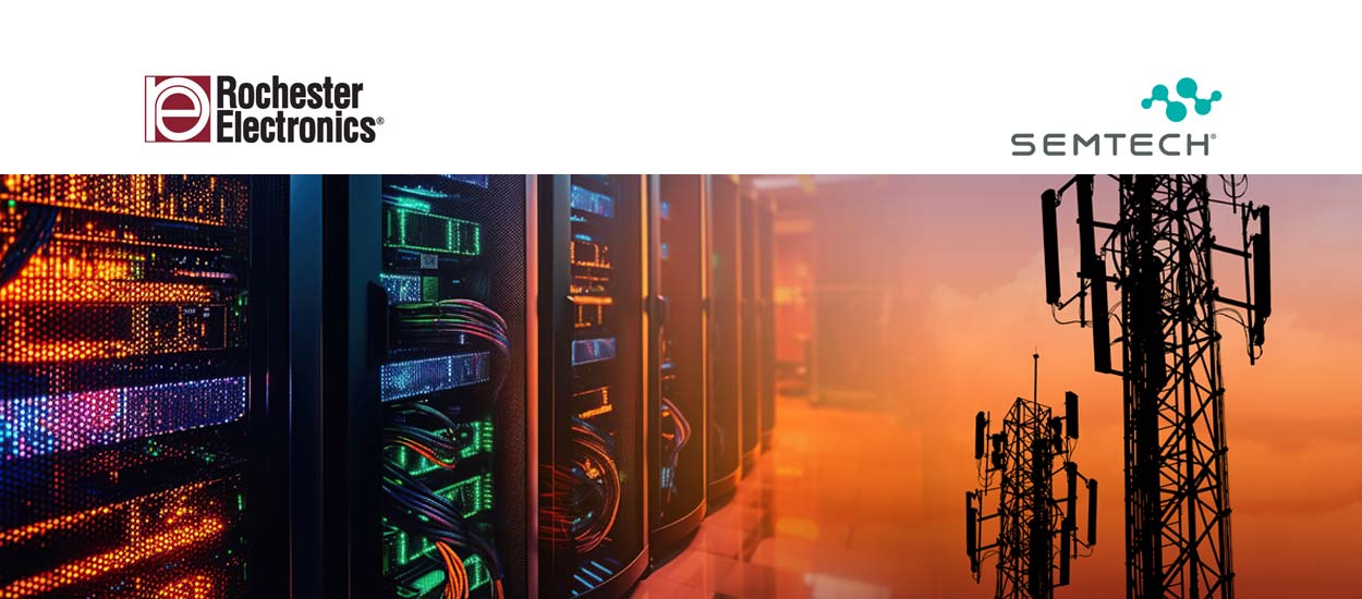 Rochester Electronics to Offer Semtech’s Active and End-of-Life Mixed ...