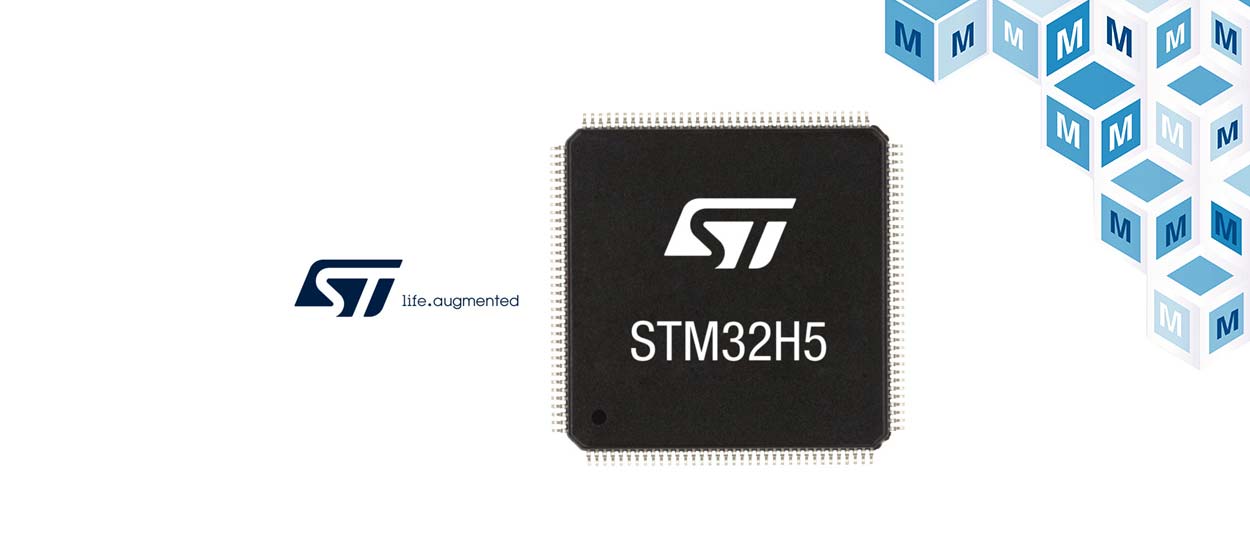 Mouser Now Stocking Stm32h5 Arm Cortex M33 32 Bit Microcontrollerfpu From Stmicroelectronics 