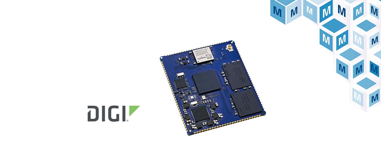 Digi ConnectCore 93 System-On-Module, Now Available at Mouser, Supports Longevity and ...