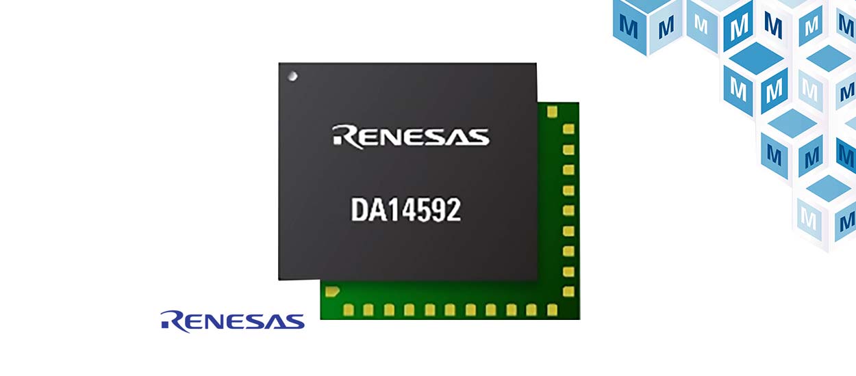 Mouser Shipping New Renesas DA14592 BLE 5.2 SoCs for Wireless ...