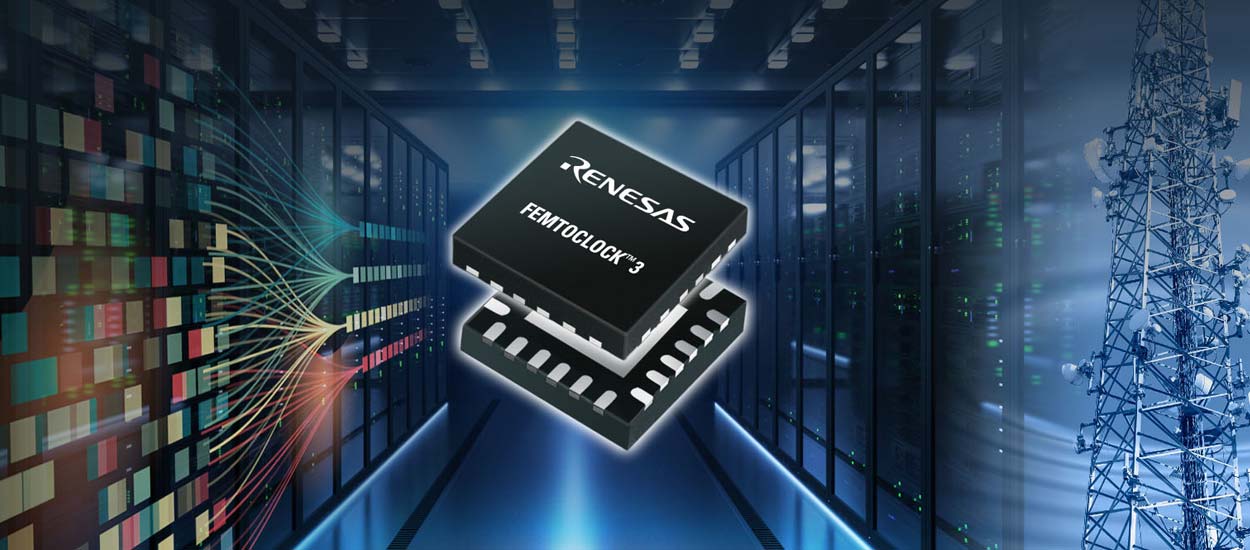 Renesas’ New FemtoClock™ 3 Timing Solution Delivers Industry’s Lowest Power and Leading Jitter ...