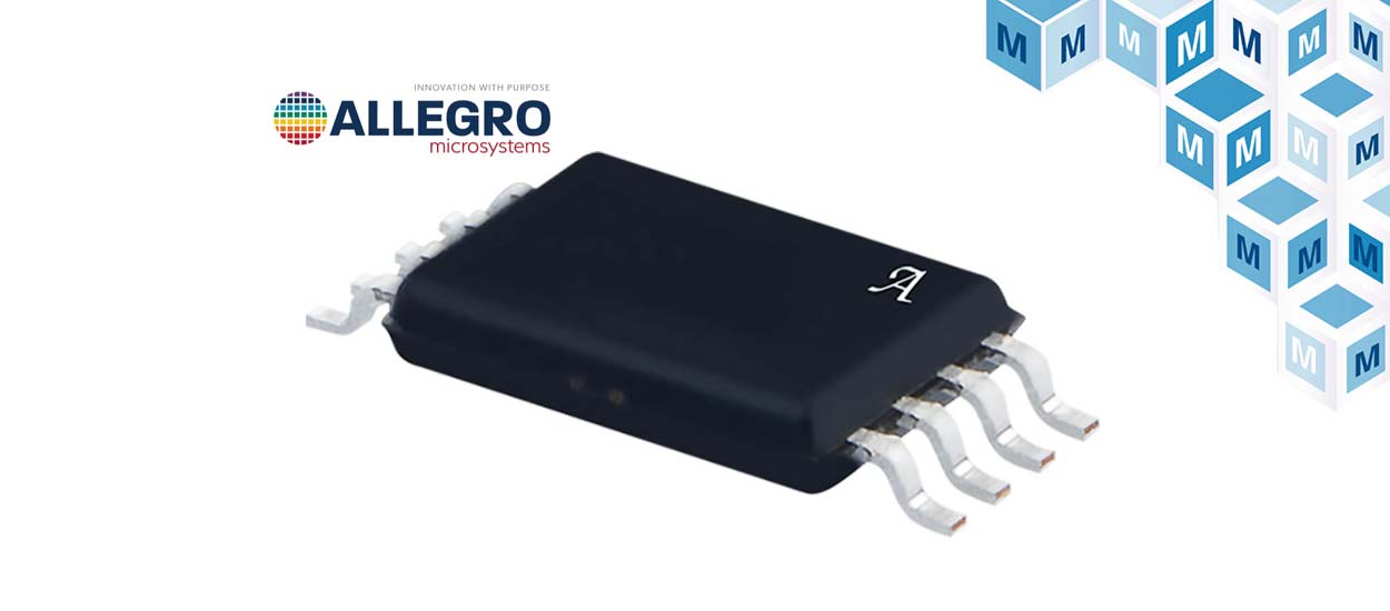 New at Mouser: Allegro's Coreless ACS37610 Hall-Effect Current Sensor IC with Superior SNR for ...