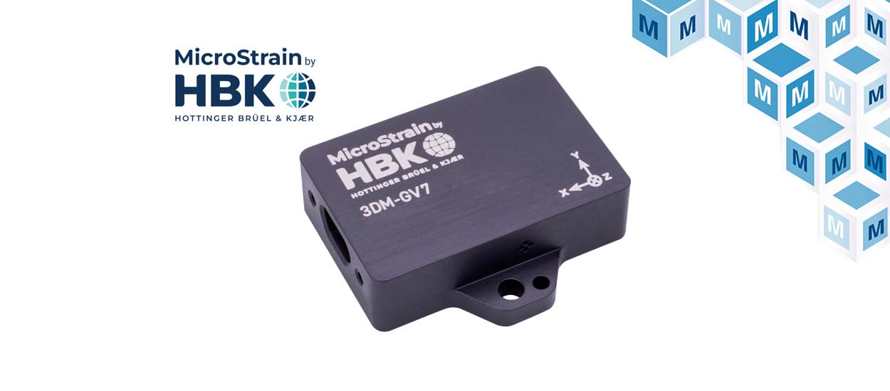 Now at Mouser: MicroStrain by HBK's 3DM-GV7 Tactical-Grade Ruggedized IMUs for Precise ...