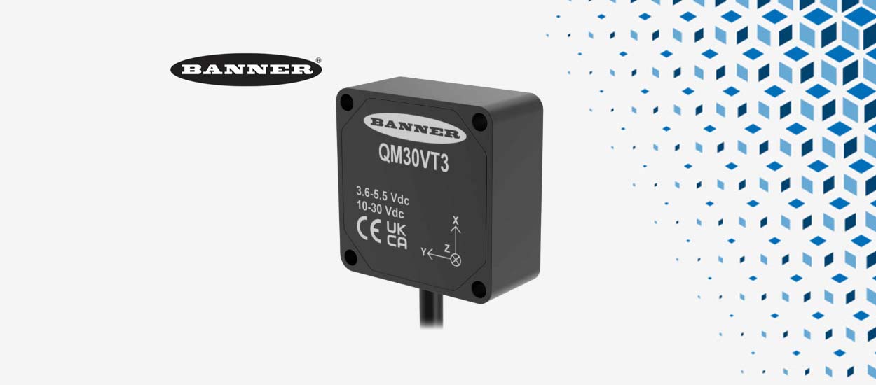 Banner Engineering's QM30VT3 3-Axis Vibration Sensors, Now Available at ...
